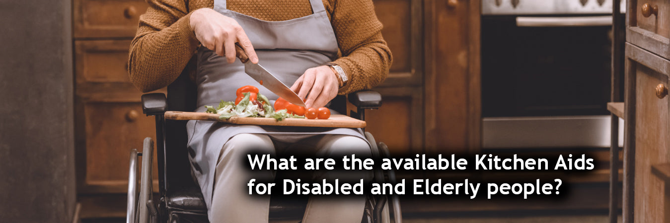 What are the available Kitchen Aids for Disabled and Elderly people ...
