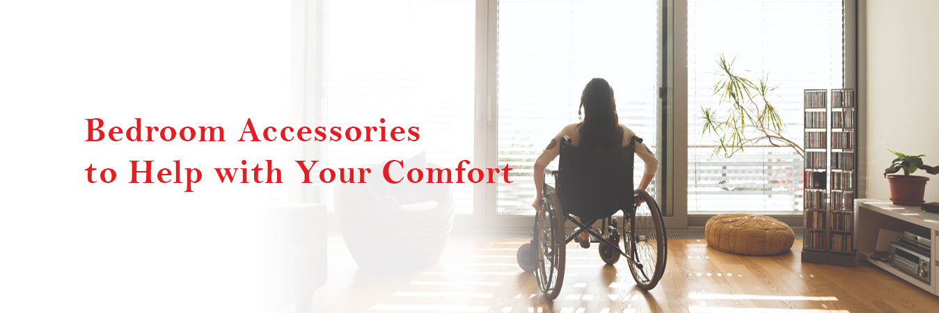 Bedroom Accessories to Help withYour Comfort — Mobility 2 You
