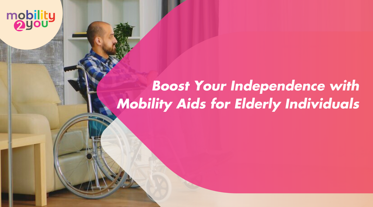 Boost Independence with Mobility Aids for Elderly — Mobility 2 You