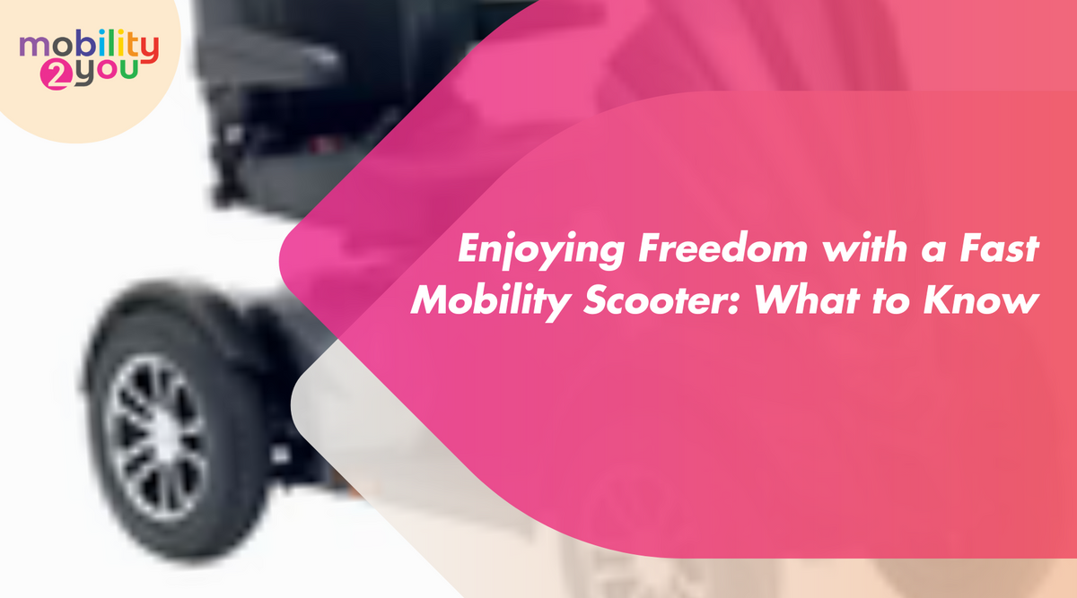 Enjoy Freedom with a Fast Mobility Scooter – Key Insights — Mobility 2 You