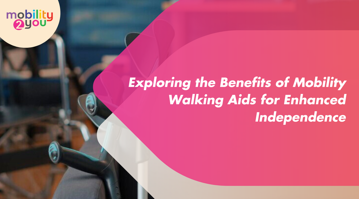 Benefits of Mobility Walking Aids for Enhanced Independence — Mobility ...