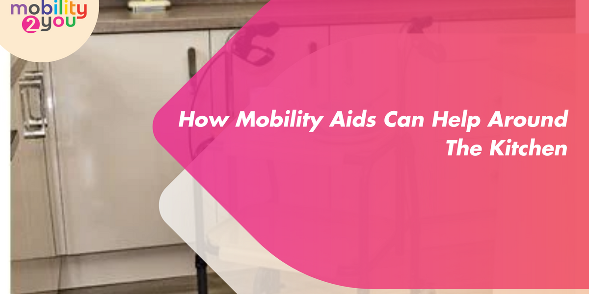 How Mobility Aids Can Help Around The Kitchen — Mobility 2 You