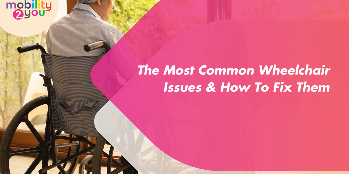 The Most Common Wheelchair Issues & How To Fix Them — Mobility 2 You