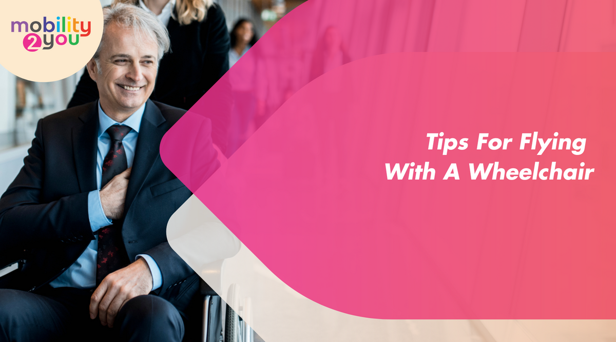 Tips For Flying With A Wheelchair - The Complete Guide — Mobility 2 You