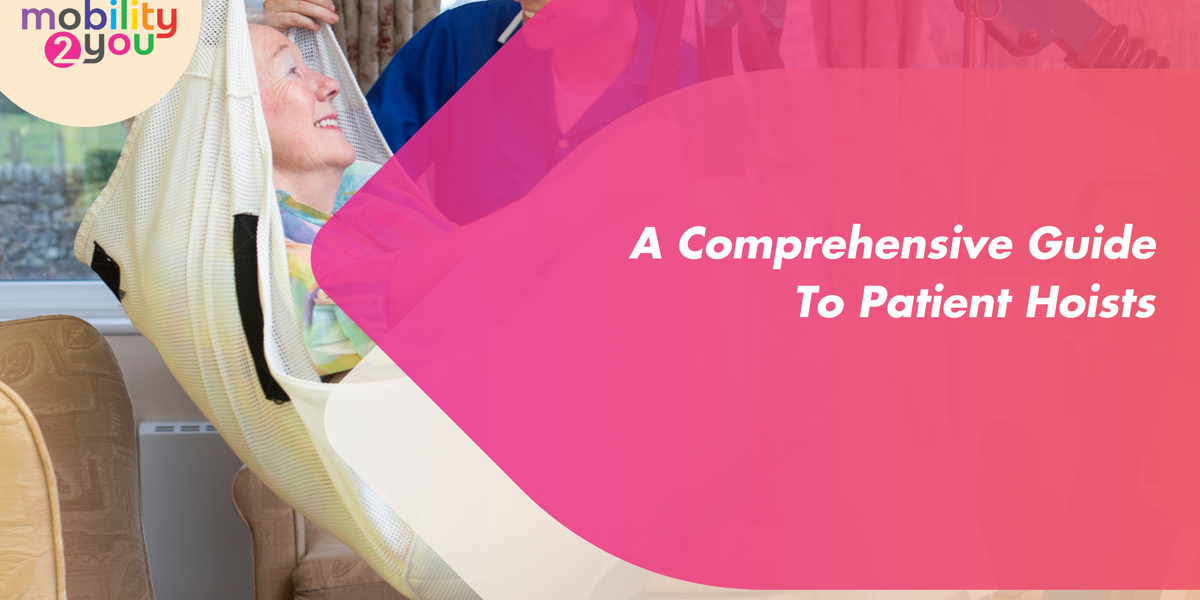 A Comprehensive Guide To Patient Hoists - Types & Considerations ...