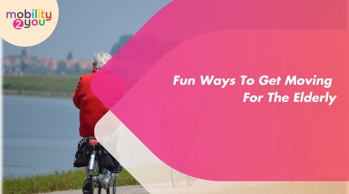 Fun Ways To Get Moving For The Elderly — Mobility 2 You