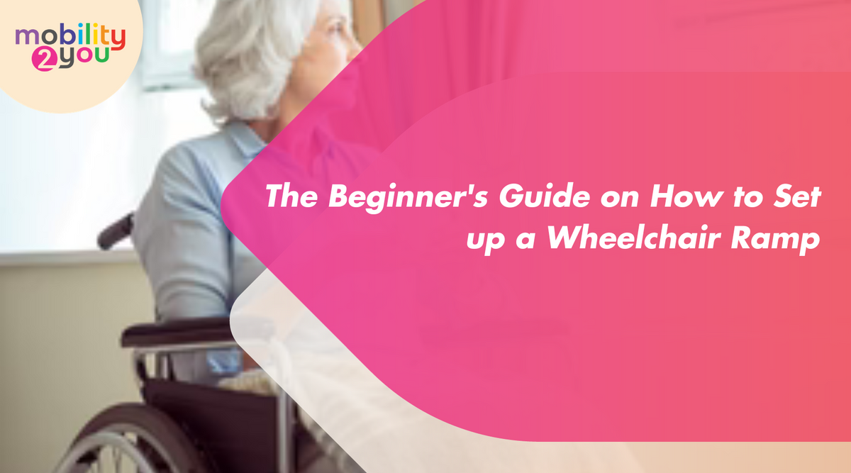 The Beginner's Guide on How to Set up a Wheelchair Ramp — Mobility 2 You