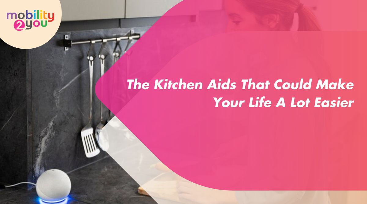 The Kitchen Aids That Could Make Your Life A Lot Easier — Mobility 2 You